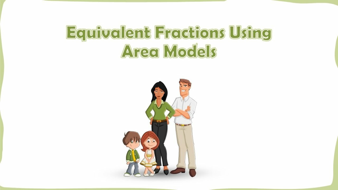 Equivalent Fractions Using Area Models | Maths Equivalent Fractions Using Area Models | Maths